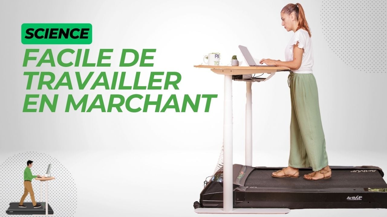 Surprenant : pourquoi c'est si simple de travailler en marchant ...